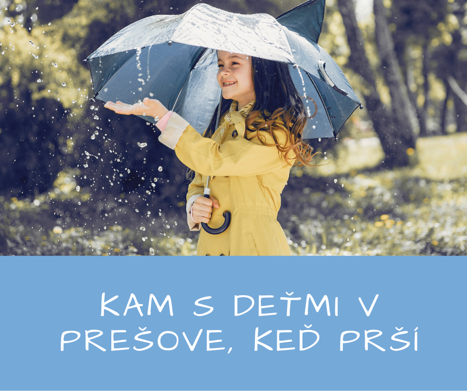 Kam s deťmi v Prešove a okolí, keď je sychravo | SDEŤMI.com
